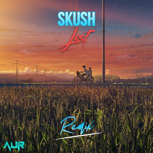 Stream Skush - Lost (AUR Remix) by AUR | Listen online for free on ...