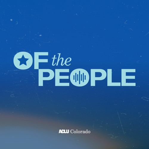 Stream ACLU of Colorado | Listen to Of the People playlist online for ...