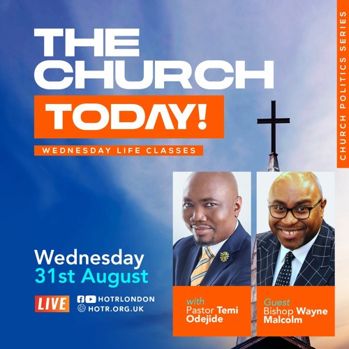 Stream The Church Today | With Pastor Temi Odejide & Bishop Wayne ...