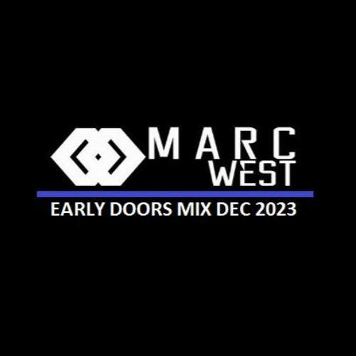 Stream Marc West - Early Doors Mix Dec 2023 by JFK Passion | Listen online for free on SoundCloud