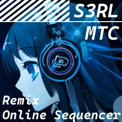Stream S3RL - MTC - Online Sequencer Remix by Infi - Ikal | Listen ...
