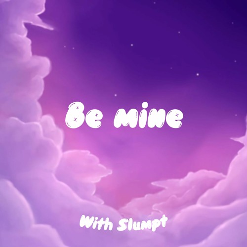 Stream Be Mine -featuring Slumpt by GDAVILA | Listen online for free on ...