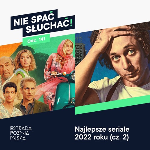 Stream episode Najlepsze seriale 2022 roku (cz. 2) by Estrada Poznańska ...