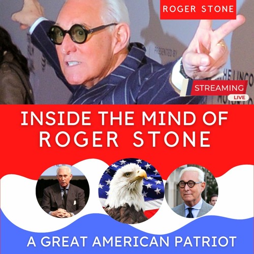 Stream episode Inside The Mind Of Roger Stone - W Special Guest Roger ...