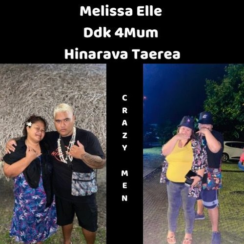Stream Melissa Elle ( Ddk 4Mum Hinarava Taerea ) Crazy Men Le Kin 2024 ...