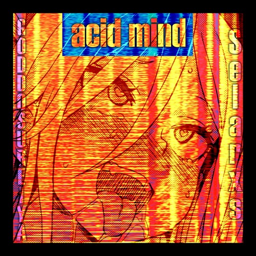 Stream Acid mind by Selarxs | Listen online for free on SoundCloud