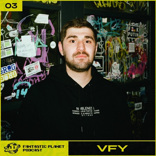 Stream FANTASTIC MIX 003 - VFY by FANTASTIC PLANET | Listen online for ...