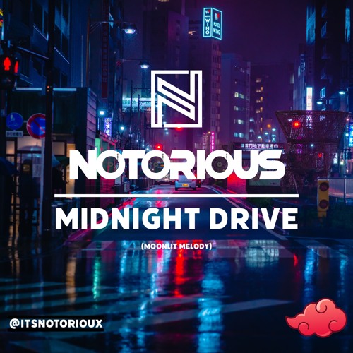 Stream MIDNIGHT DRIVE | NOTORIOUS by NOTORIOUS MUSIC | Listen online ...