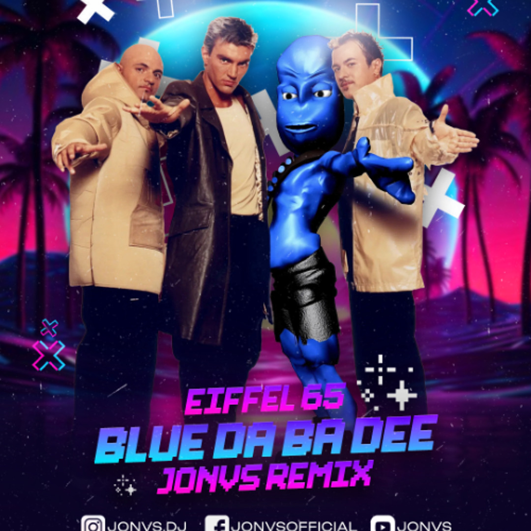 Stream Eiffel 65 - Blue (Da Ba Dee) (JONVS Remix) [FREE DOWNLOAD] by ...