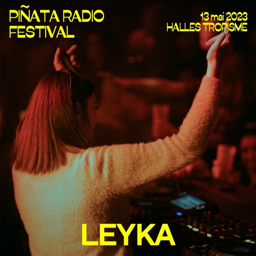 Stream Leyka | Piñata Radio Festival 2023 by Piñata Radio | Listen ...