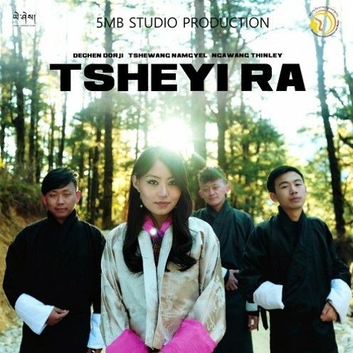 Stream TSHEYI RA - Ngawang Thinley, Dechen Dorji & Tshewang Namgyel and ...