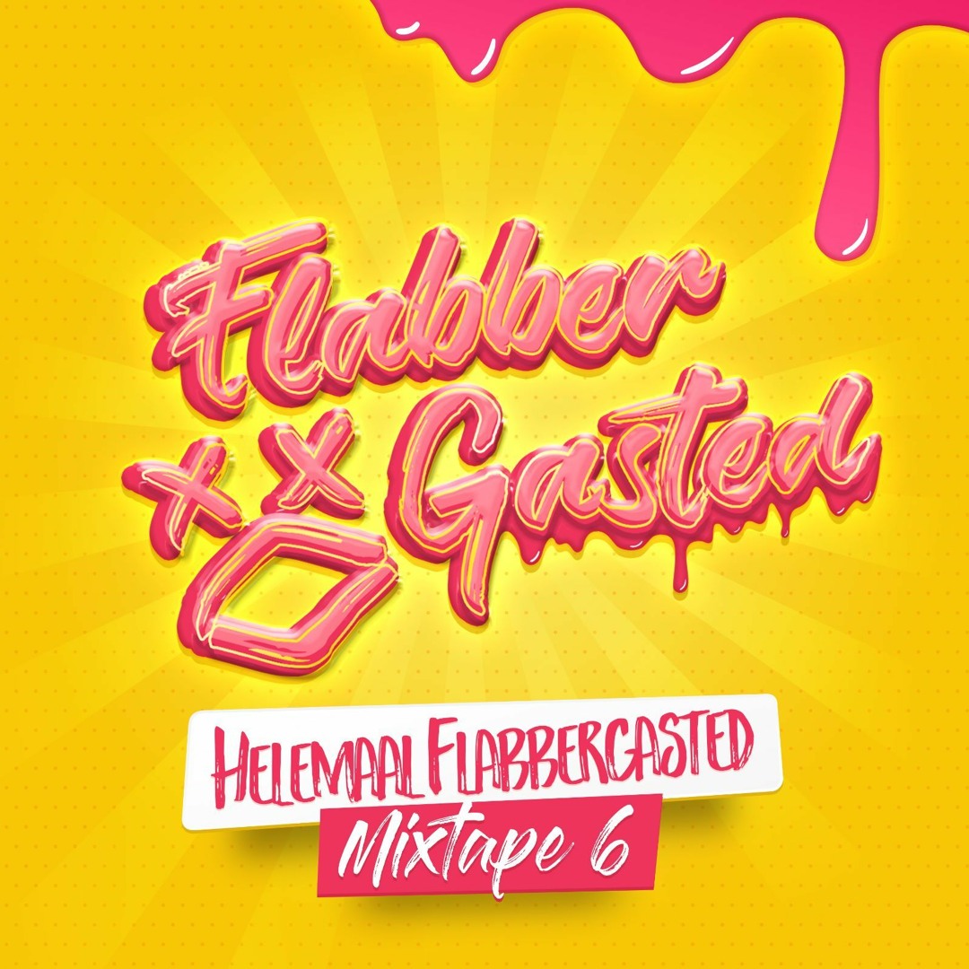 Stream Helemaal Flabbergasted Mixtape #6 by Flabbergasted | Listen ...