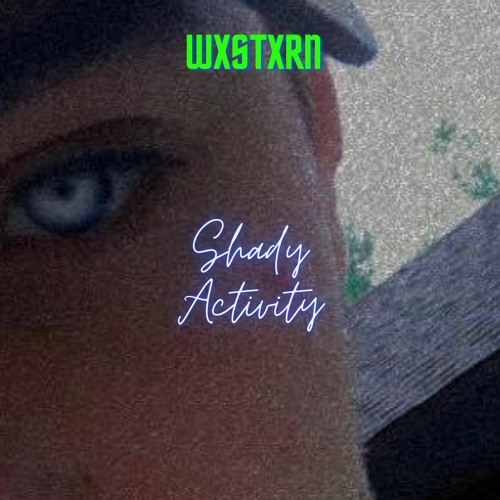 Stream Shady Activity by WxSTxRN | Listen online for free on SoundCloud