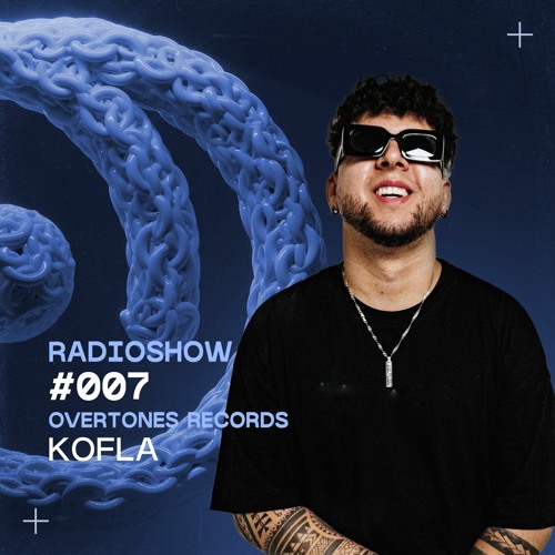 Stream Overtones Radio Show - Kofla Episode 007 by Overtones Records ...