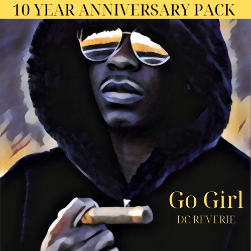 Stream DCReverie | Listen to Go Girl (10 Year Anniversary Pack) playlist online for free on ...