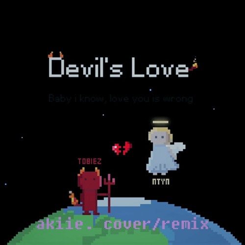 Stream Devil's Love - Tobiez ft. Ntyn (akiie. cover/remix) by akiie ...