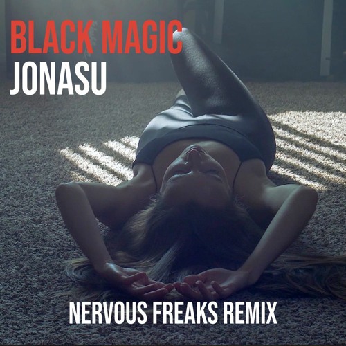 Stream Jonasu - Black Magic (Nervous Freaks Remix) by Nervous Freaks ...