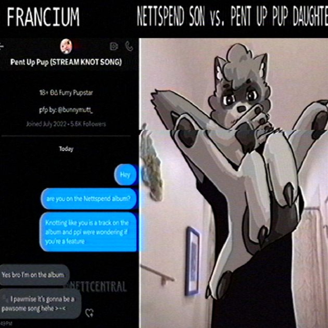 Stream nettspend son vs. pent up pup daughter by FRANCIUM | Listen ...