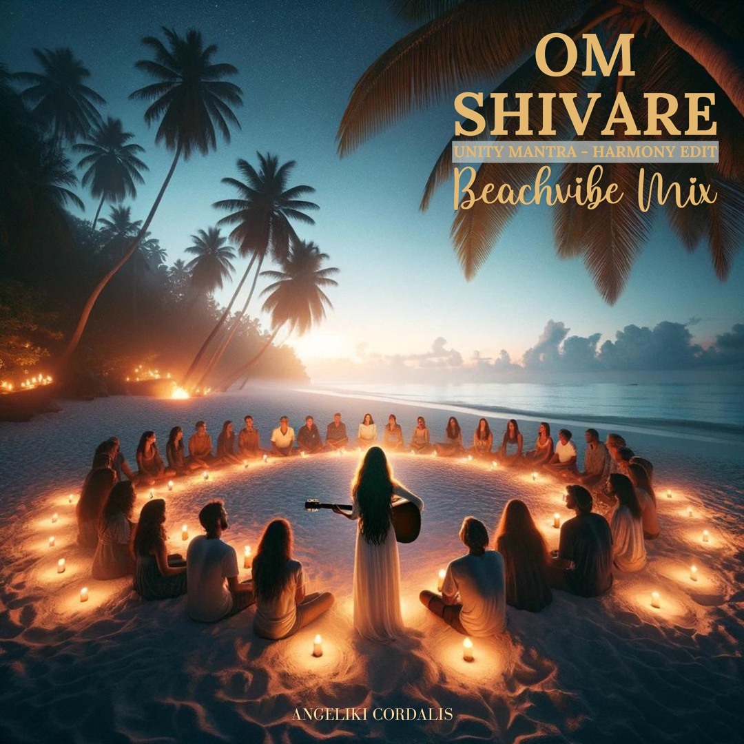Stream Om Shivare (Unity Mantra - Harmony Edit - Beachvibe Mix) by ...