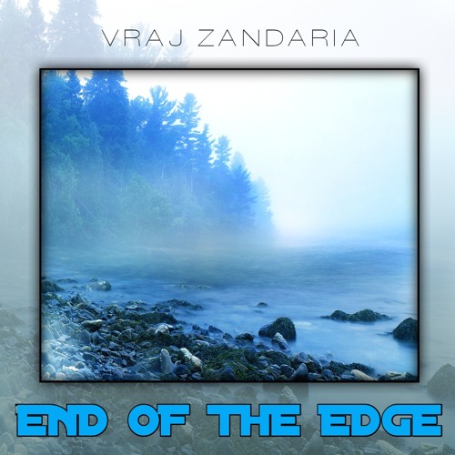 Stream End of the Edge by Vraj Zandaria | Listen online for free on ...