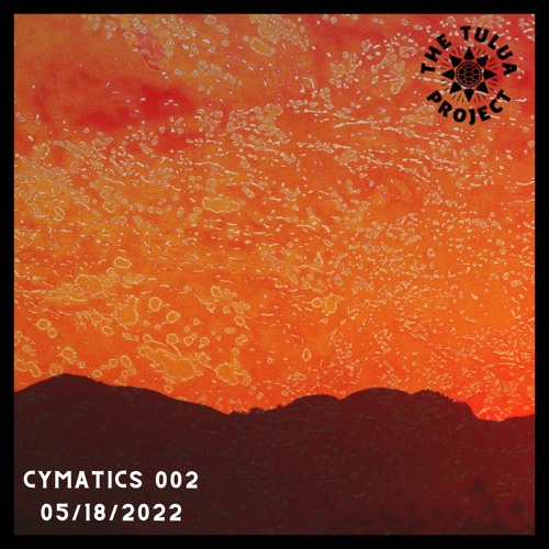 Stream episode Cymatics 002 - PREVIEW by The Tulua Project podcast ...
