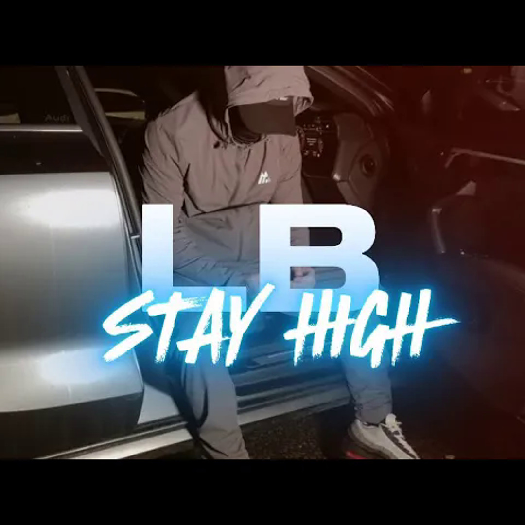 Stream LB - STAY HIGH (Official Music Video) by jc.ginge | Listen ...