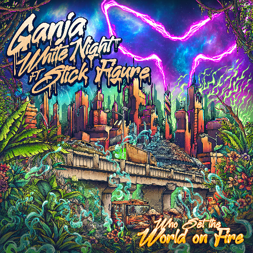 Ganja White Night ft. Stick Figure - Who Set the World on Fire - Listen ...