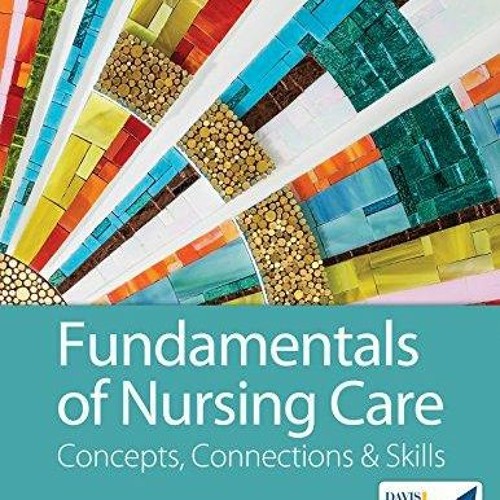 Stream {EBOOK FULL} Fundamentals of Nursing Care: Concepts, Connections ... Stream {EBOOK FULL} Fundamentals of Nursing Care: Concepts, Connections ...
