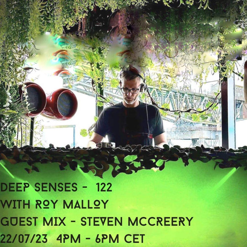 Stream Deep Senses 122 - Roy Malloy (Guestmix by Steven McCreery) [July ...