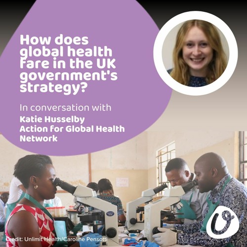 Stream How does global health fare in the UK government's strategy? by ...