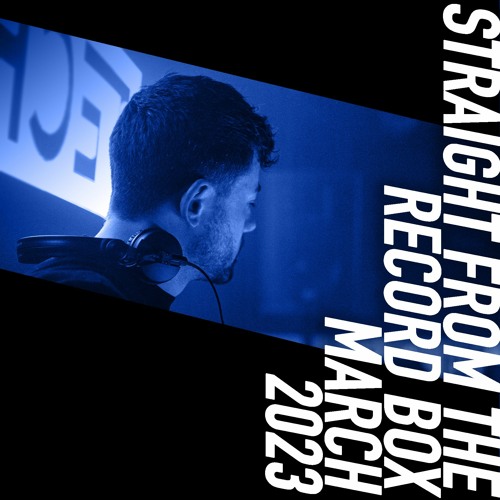 Stream Straight From The Record Box | March 2023 by Danny Rhys | Listen ...