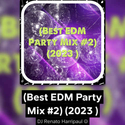 Stream Best Edm Party Mix 2 2023 By Dj Renato Harripaul ☺