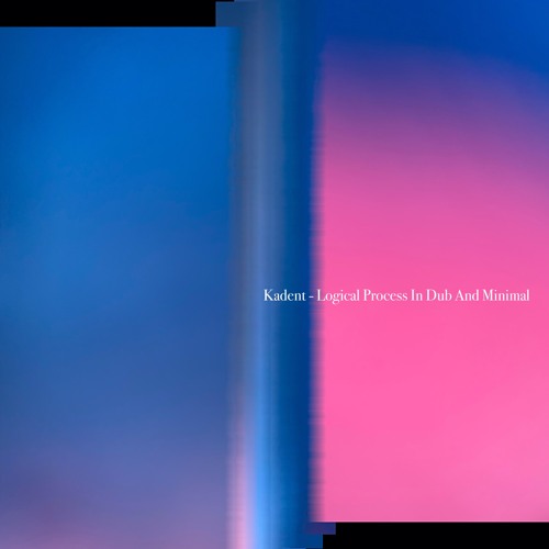 Stream Kadent - Logical Process In Dub And Minimal Vinyl Set by ☯kadent ...