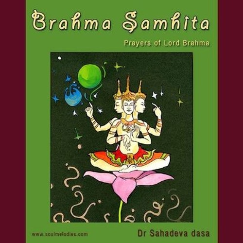 Stream Brahma Samhita Narration 1 by Dr Sahadeva Dasa | Listen online ...