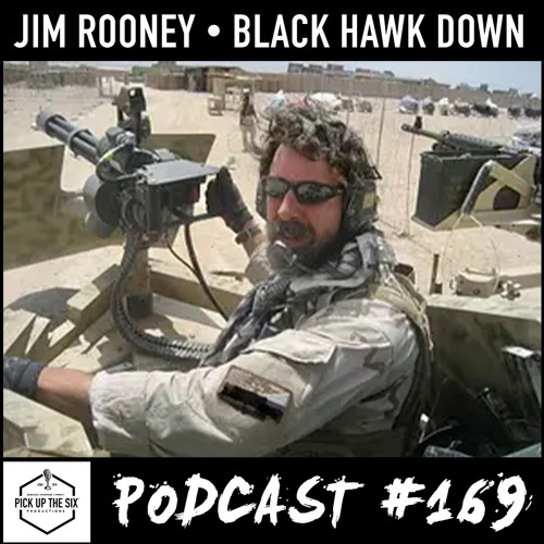 Stream #169: Jim Rooney, Black Hawk Down by PICK UP THE SIX | Listen ...