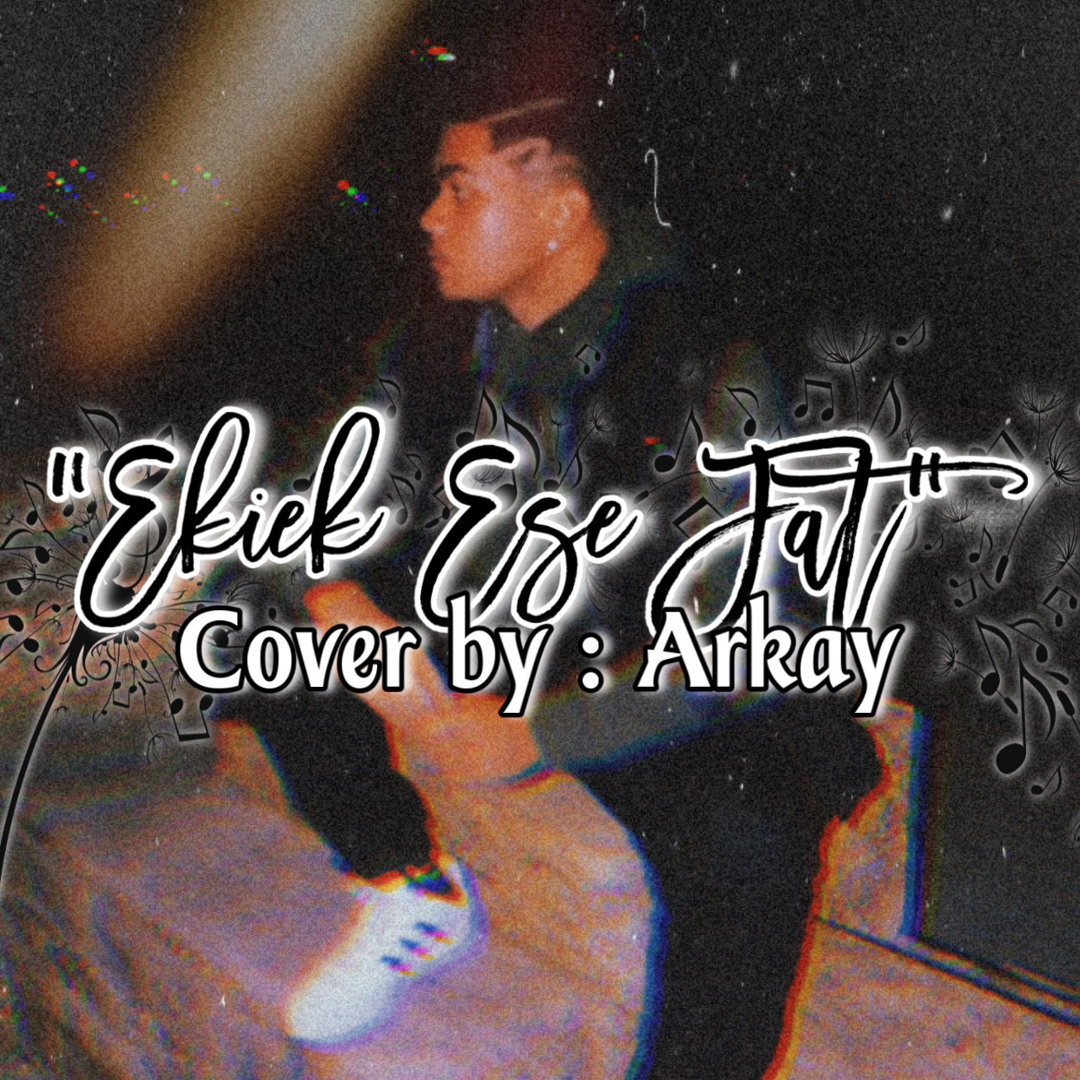 Stream Ekiek Ese Fat ️‍🩹 (Cover by Arkay) by m.sakurarity | Listen ...