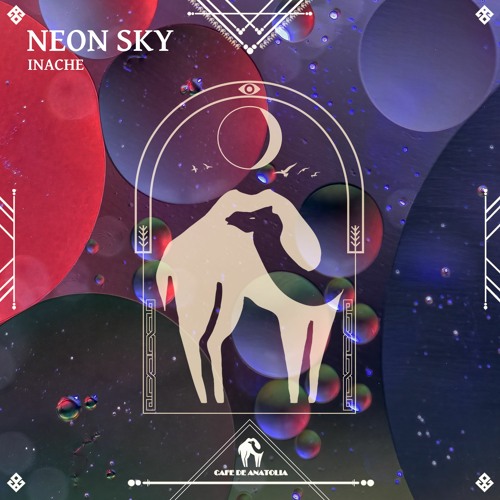 Stream Inache - Neon Sky (Cafe De Anatolia) by Cafe De Anatolia ...
