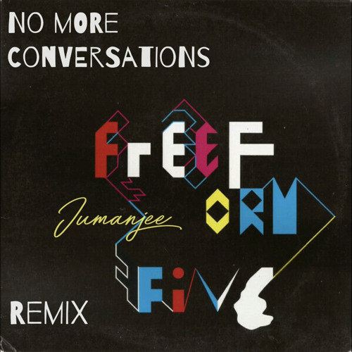 Stream No More conversations - Freeform Five - Jumanjee & Dave Remix ...