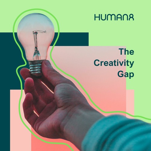 Stream episode E4 The Creativity Gap by Human8 podcast podcast | Listen ...