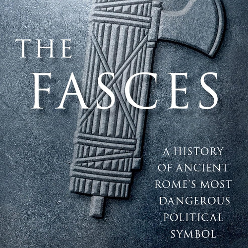 Stream episode The Fasces: A History of Ancient Rome’s Most Dangerous ...