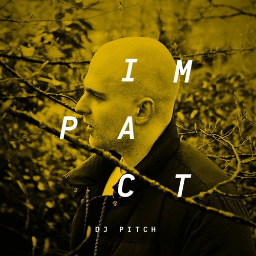 Stream Impact: DJ Pitch by Mixmag | Listen online for free on SoundCloud