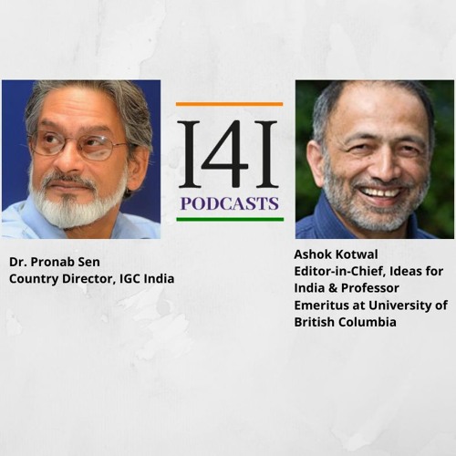 Stream [I4I Podcast] Covid-19: Ashok Kotwal speaks with Pronab Sen by ...