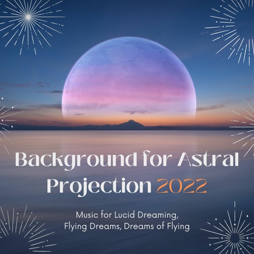 Stream Background For Astral Projection by Meditation Relax Club ...