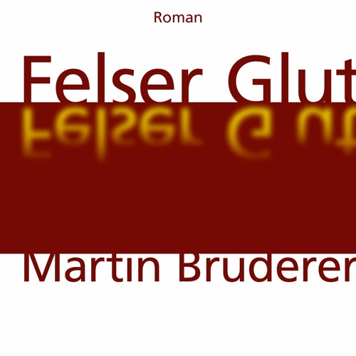 Stream 15-Min-Audio / Interview zum Roman Felser Glut von Martin ...
