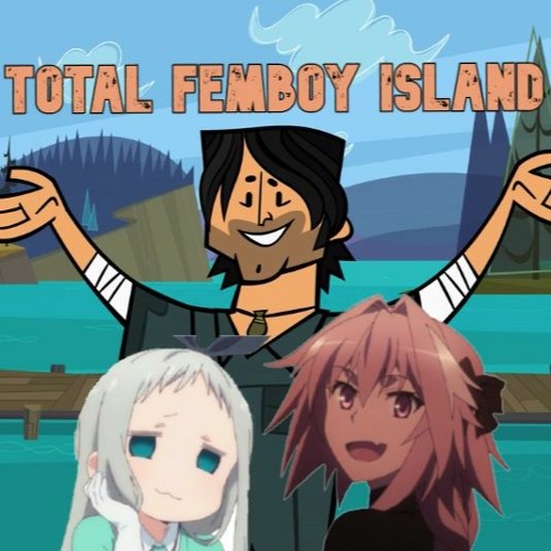 Stream Total Femboy Island by Fxmboy | Listen online for free on SoundCloud