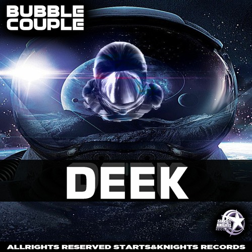 Stream SKR - BUBBLE COUPLE DEEK - OUT NOW by Stars & Knights Records ...