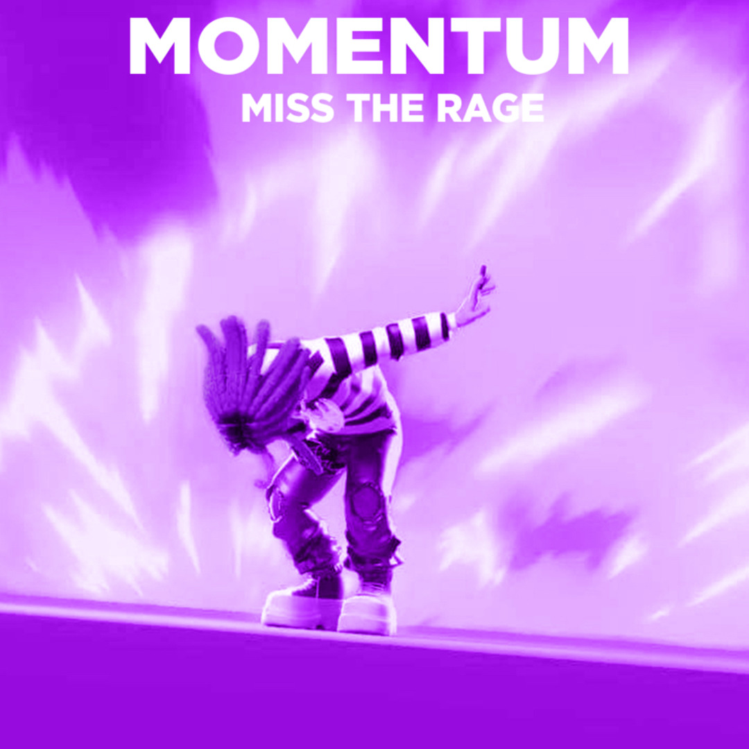 Stream MISS THE RAGE by Momentum | Listen online for free on SoundCloud