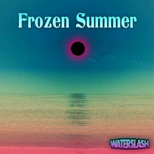 Stream Frozen Summer by WaterSlash | Listen online for free on SoundCloud