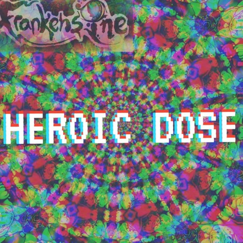 Stream HEROIC DOSE (Free DL) by Frankensine | Listen online for free on ...