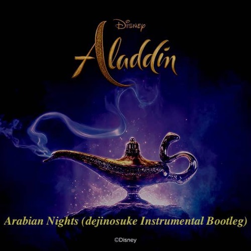 Stream Aladdin - Arabian Nights (dejinosuke Instrumental Bootleg ...
